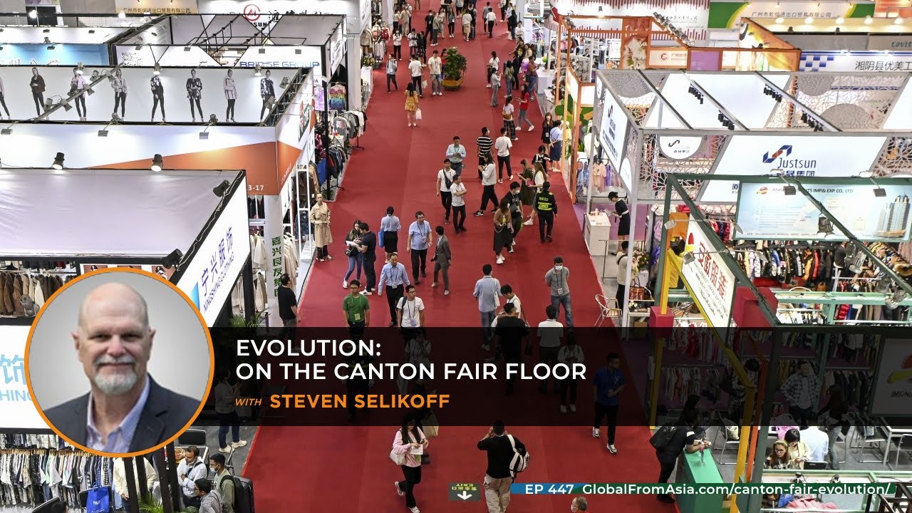 Video Podcast | Evolution: On the Canton Fair Floor with Steven ...