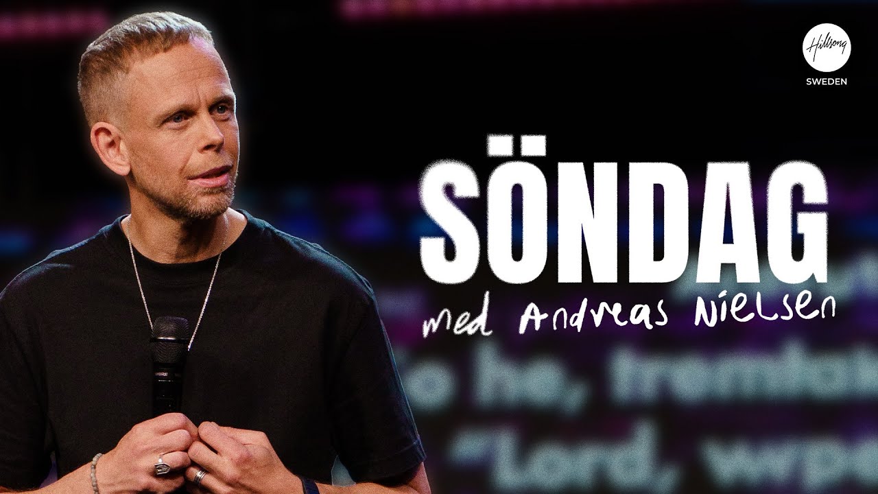 Söndag med Andreas Nielsen | Hillsong Sweden - YouTube