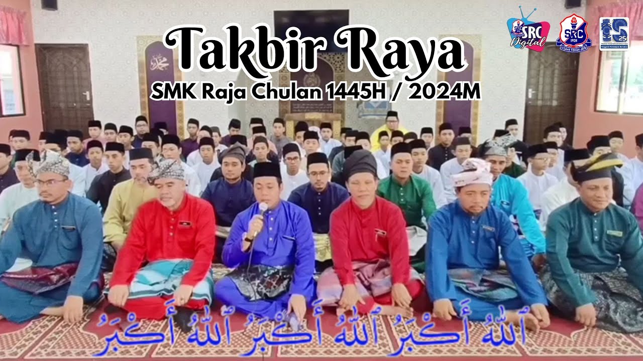 TAKBIR RAYA SMK RAJA CHULAN TAHUN 2024 - YouTube