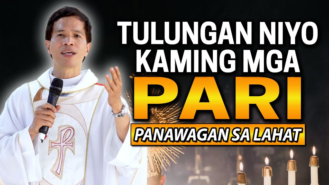 𝐏𝐑𝐀𝐘 𝐅𝐎𝐑 𝐔𝐒 * TULUNGAN NIYO PO KAMING MGA PARI | Fr. Joseph Fidel Roura ...