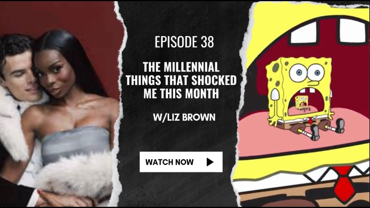 38: The Millennial Things That Shocked Me This Month - YouTube