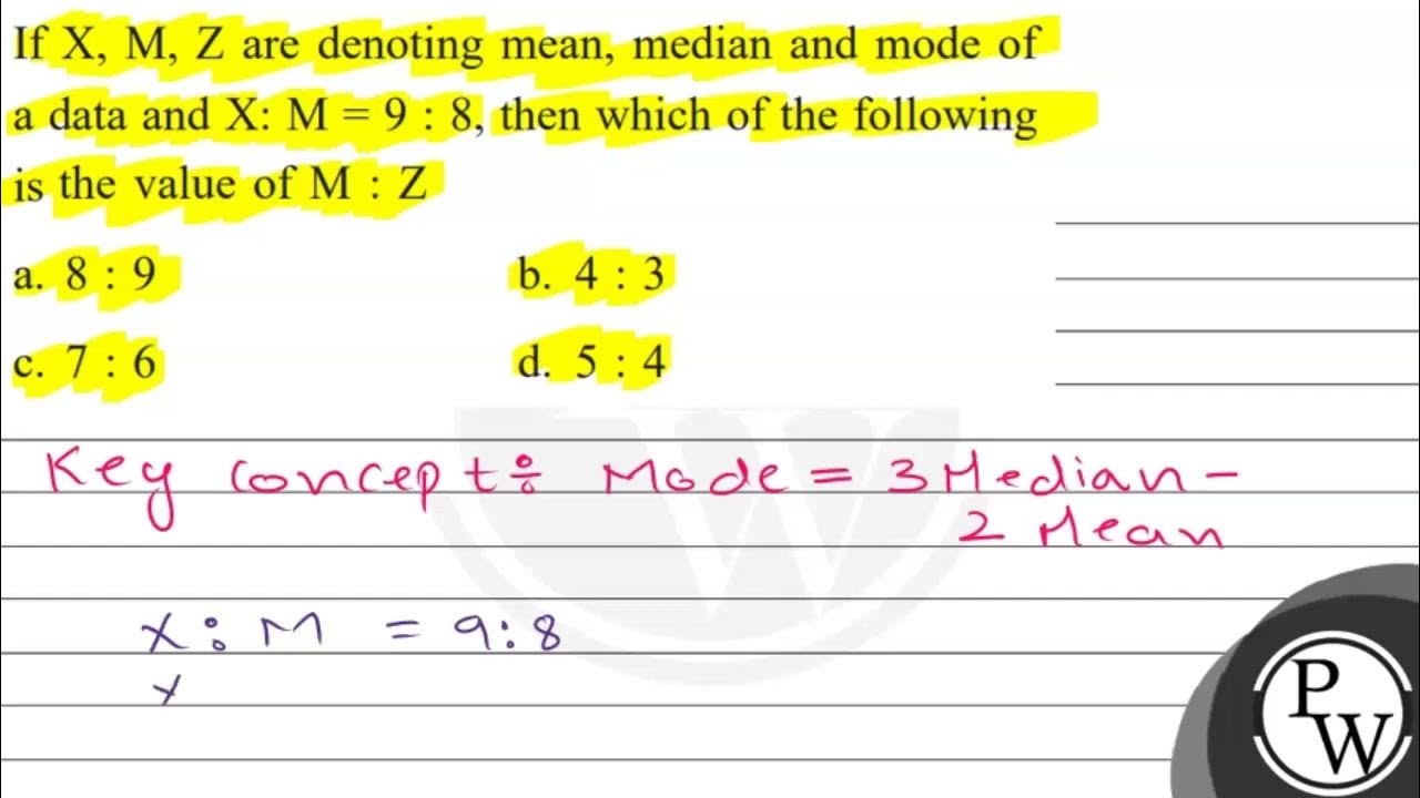 If \( \mathrm{X}, \mathrm{M}, \mathrm{Z} \) are denoting mean, median and mode of a data and ...