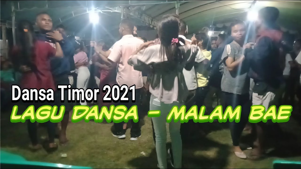 DANSA TIMOR - MALAM BAE || LAGU DANSA TERBARU 2K21 - YouTube