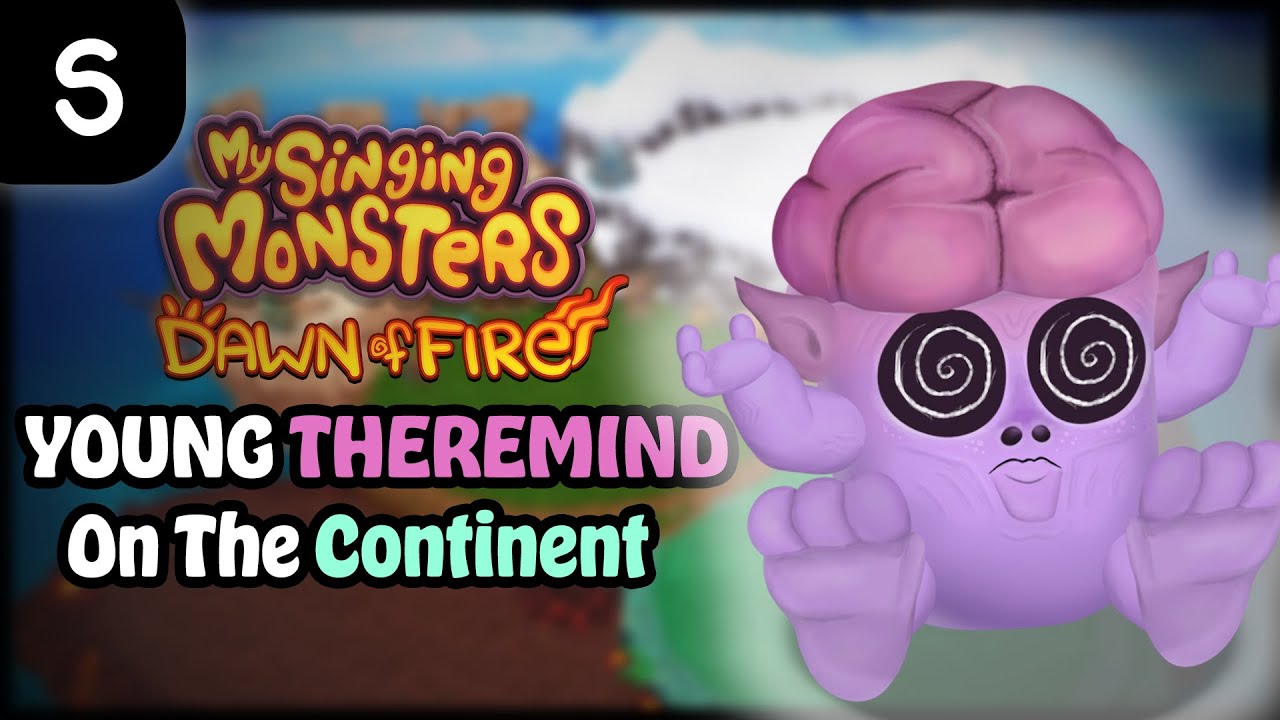 (ANIMATED) YOUNG THEREMIND on THE CONTINENT - My Singing Monsters: Dawn ...