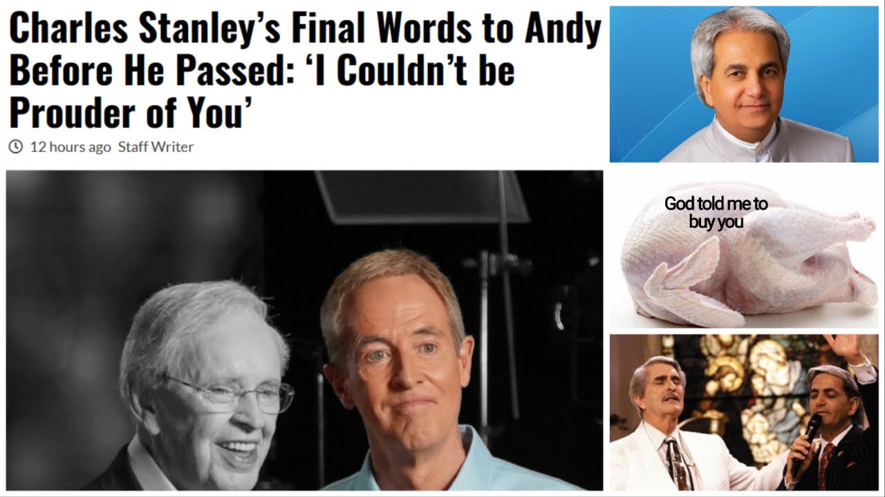 Charles Stanley Dying Words Affirm Son Andy ( Montage: Benny Hinn Paul ...