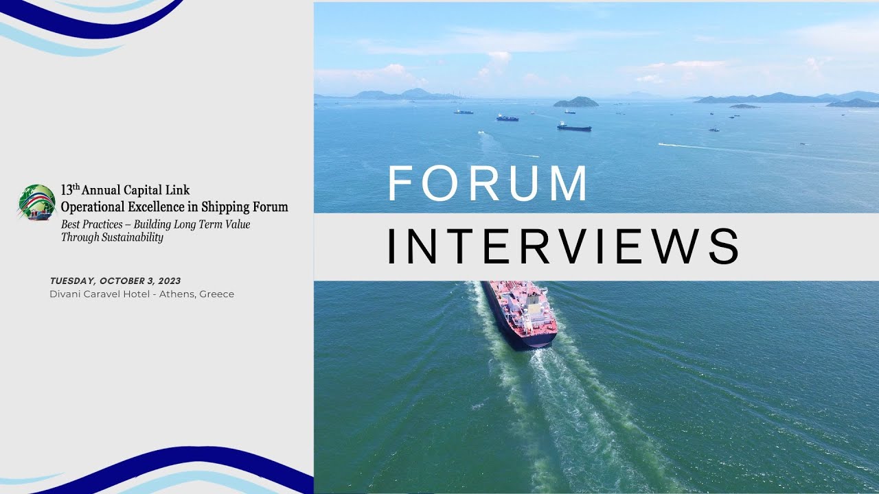 2023 13th Operational Excellence in Shipping Forum - Forum Interviews ...
