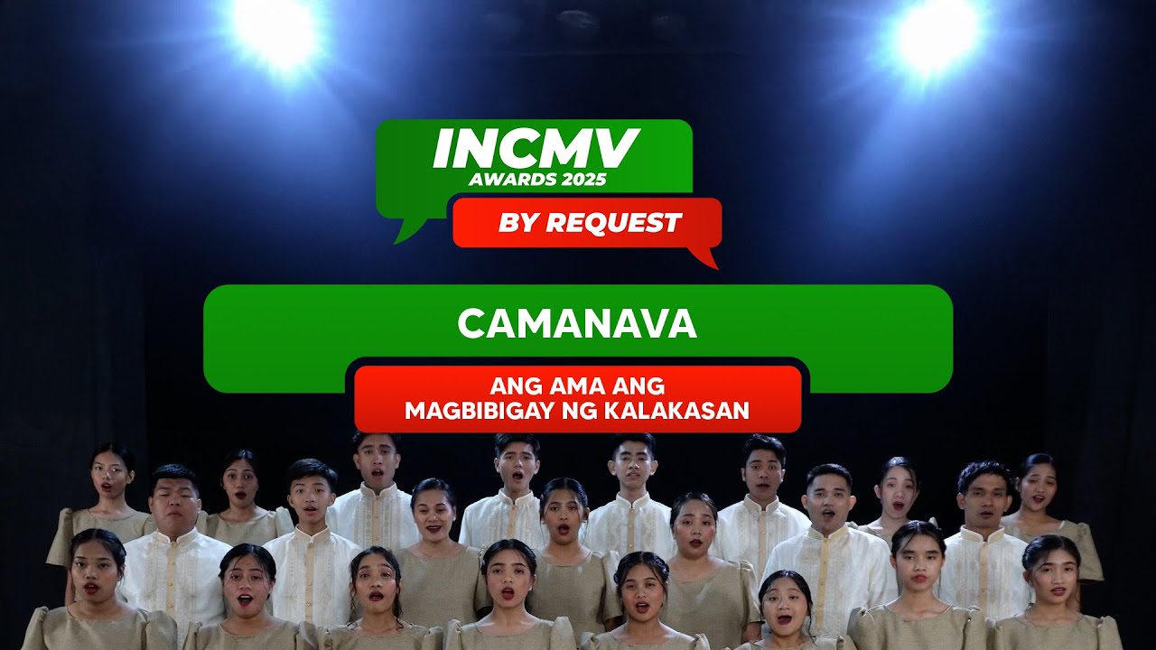 Ang Ama Ang Magbibigay Ng Kalakasan | CAMANAVA | INCMV AWARDS 2025