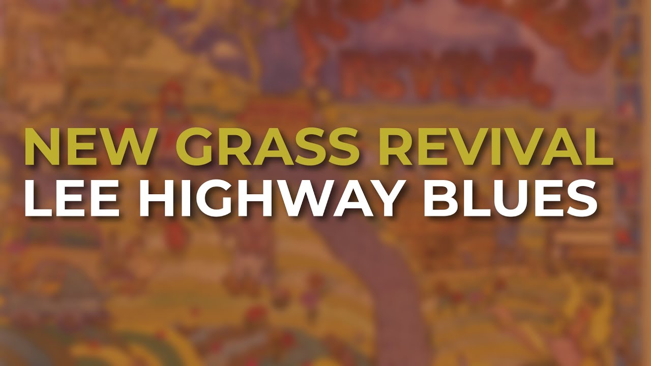 New Grass Revival - Lee Highway Blues (Official Audio) - YouTube