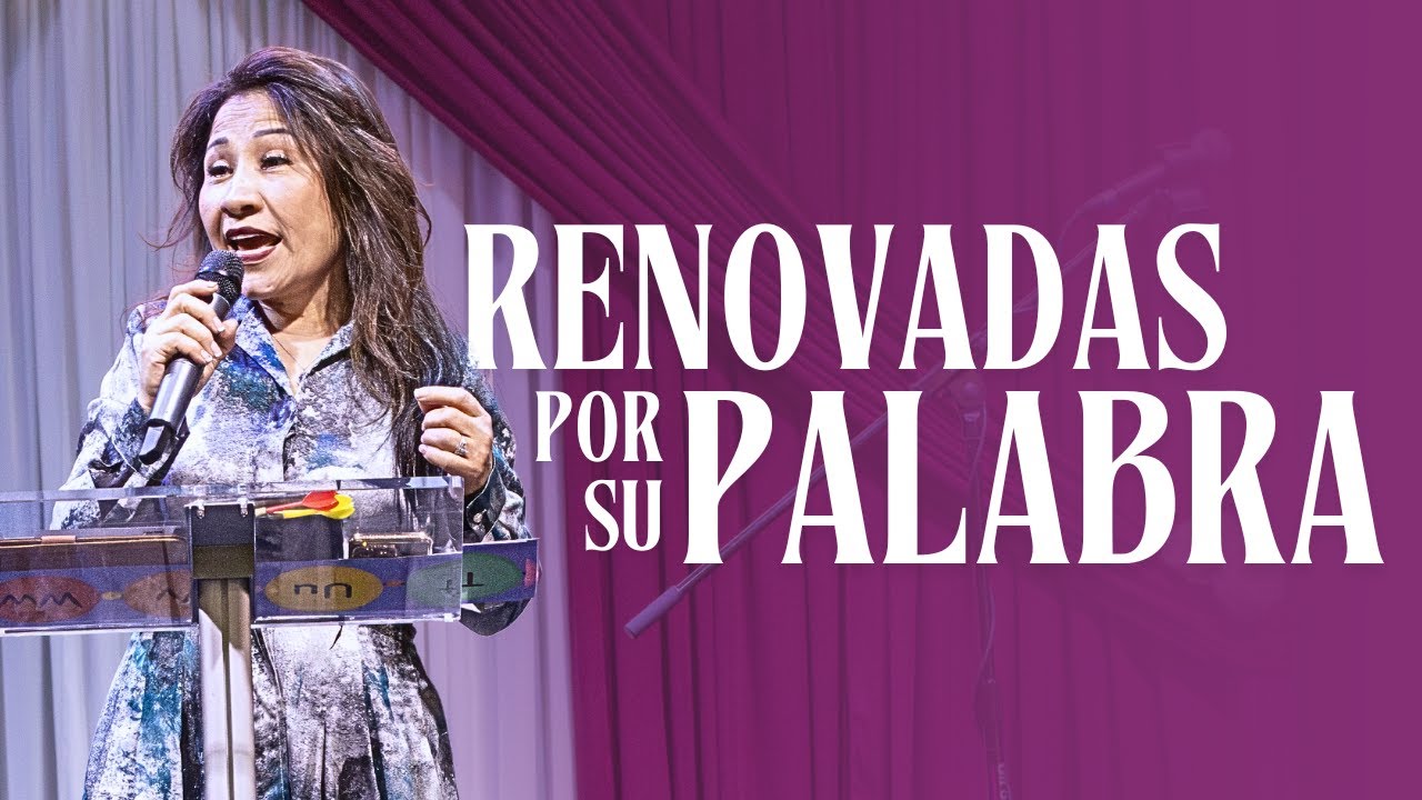 Renovadas por Su Palabra | Pastora Irina Brambila - YouTube