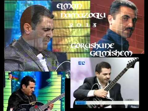 Elman Namazoglu   Gorushune Gelmishem ikn pro