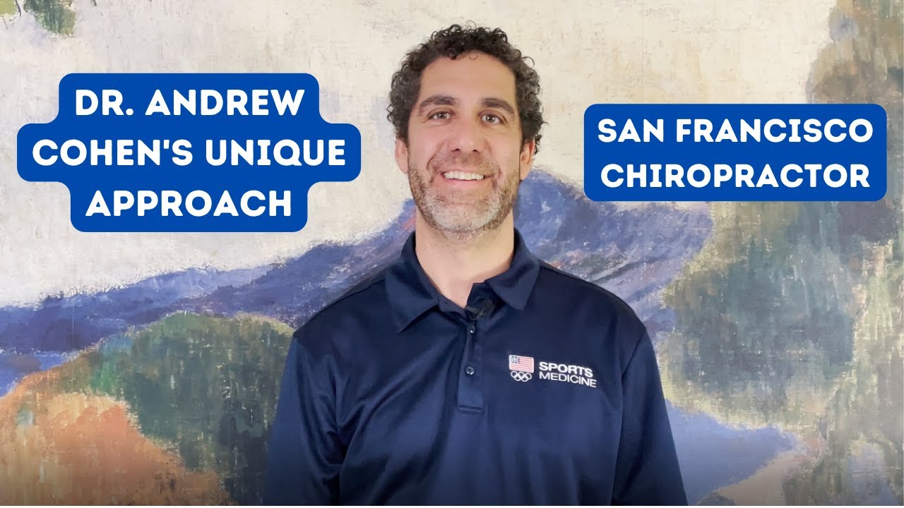 Dr. Andrew Cohen's Unique Approach | Chiropractor San Francisco - YouTube