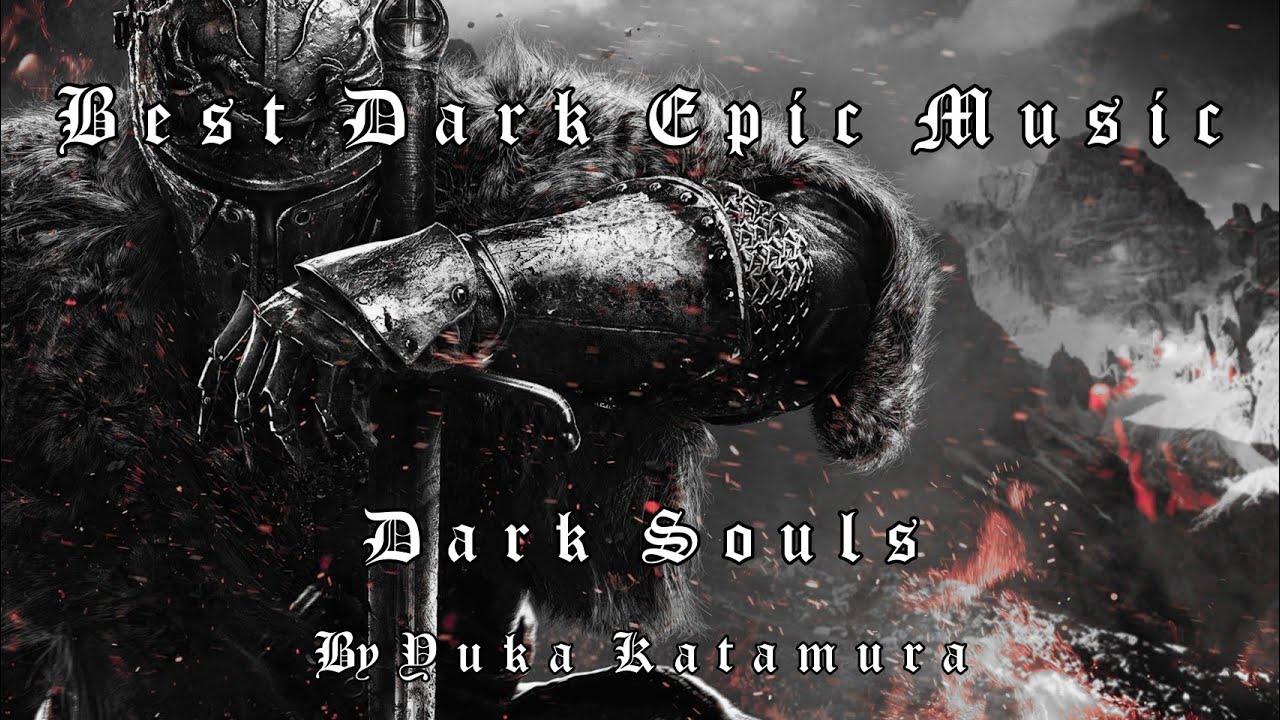Dark Epic Music | Dark Souls Soundtrack Compilation – OST Dark Souls ...