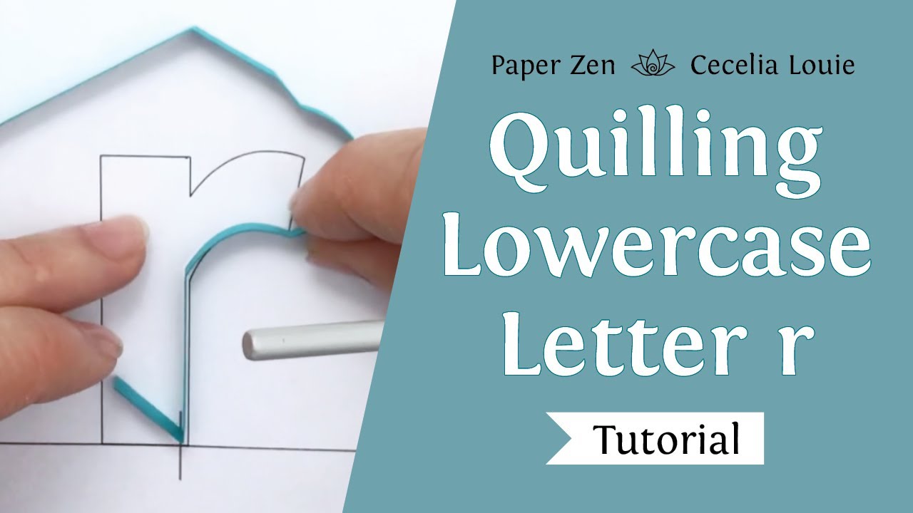 Quilling Letters Tutorial - Lowercase Letter r Monogram - On-Edge ...