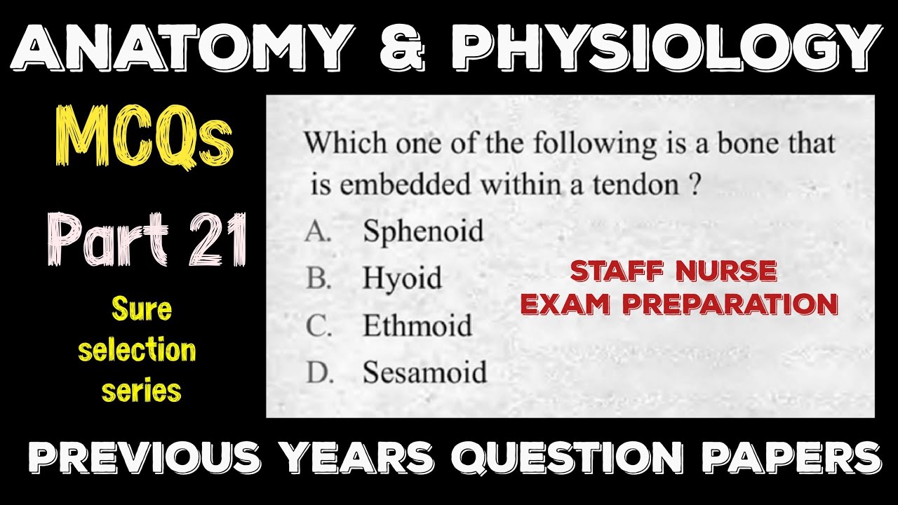 Anatomy And Physiology MCQs From Previous Years Nursing Question Papers Anatomy And Physiology MCQs From Previous Years Nursing Question Papers