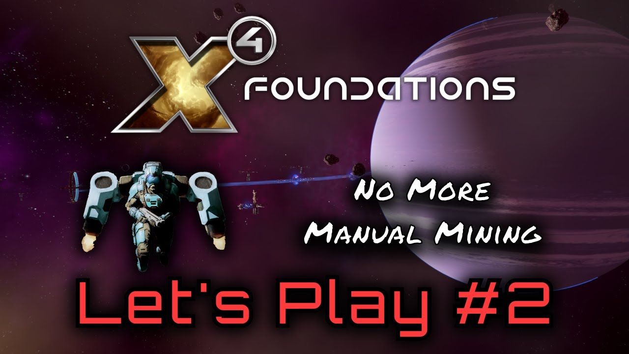 X4 Foundations Let's Play #2 - No More Manual Mining - Kingdom End - YouTube