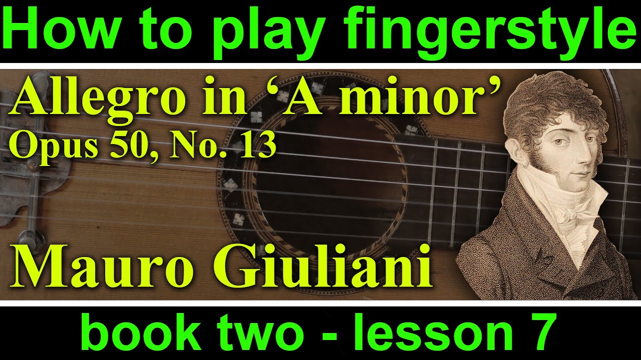 How to play Allegro in A minor by Mauro Giuliani. Fingerstyle guitar ...