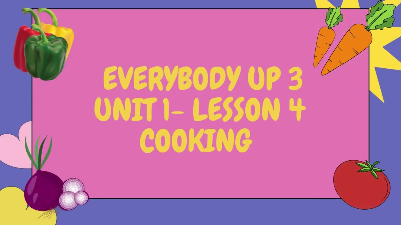 EVERYBODY UP 3 - UNIT 1-LESSON 4 - YouTube