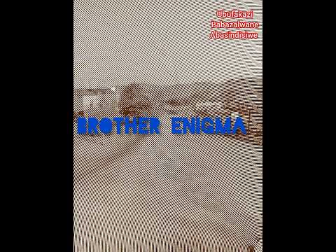 Brother ENigma - baningi abazalwane esihogweni nabafundisi basha ...