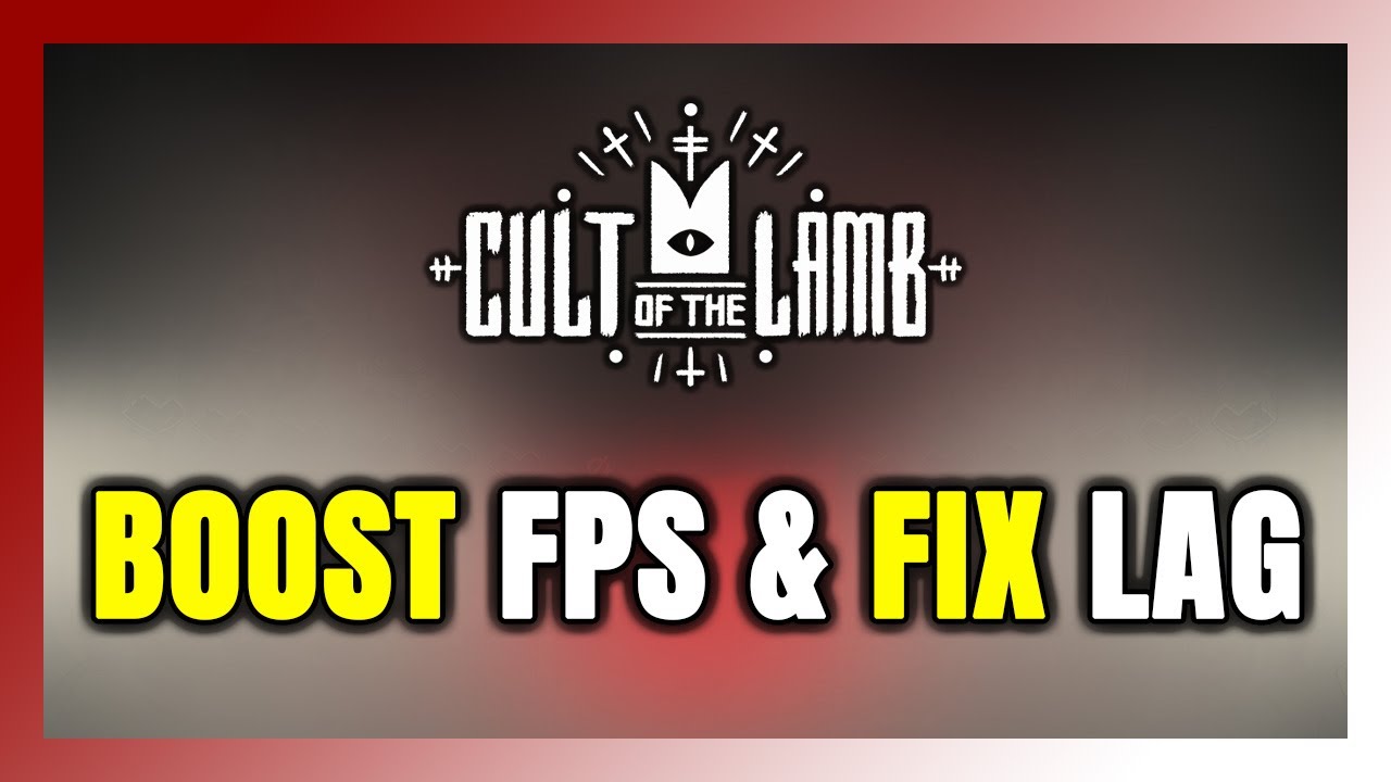 How to BOOST FPS and FIX LAG in Cult of the Lamb! Optimization Guide ...