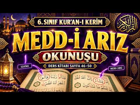 6. Sınıf Kur'an-ı Kerim | Meddi Arız ve Okunuşu (Ders Kitabı Sayfa 46-50)