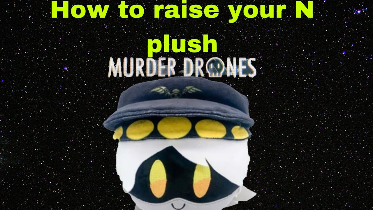 How to raise a N plush #murderdrones - YouTube