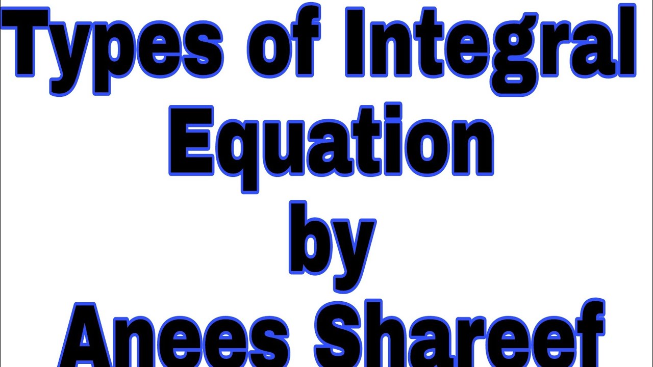 Lecture:02 Types of Integral equation - YouTube