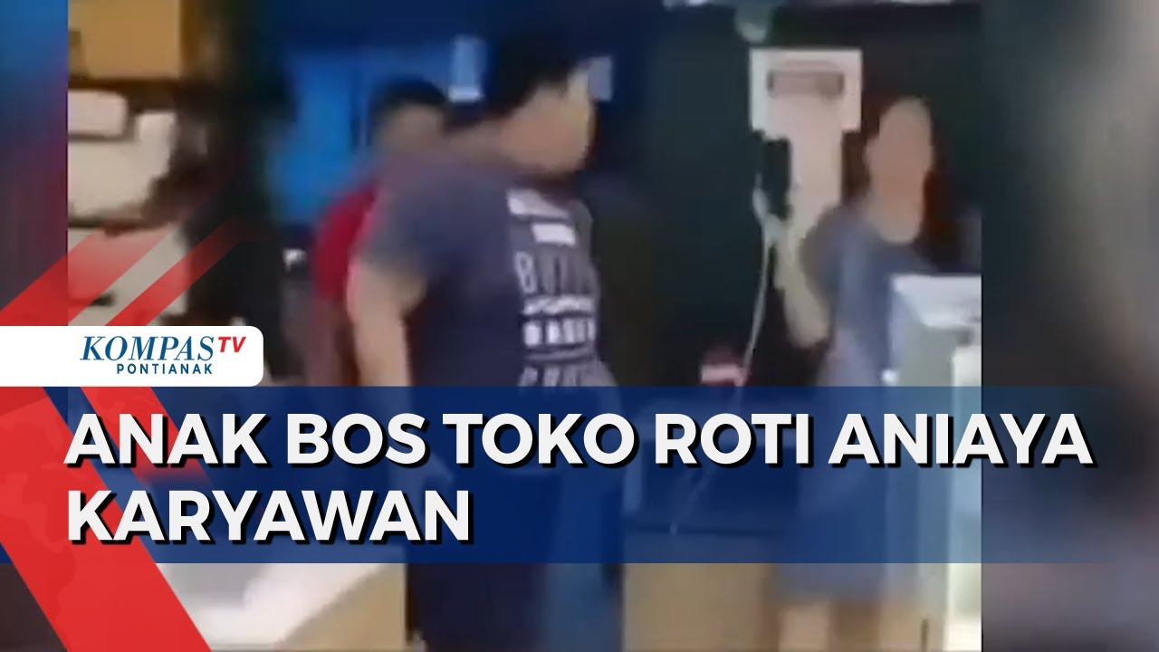 Viral Video Pegawai Toko Roti Dianiaya Anak Bos, Ini Alasan Pelaku ...