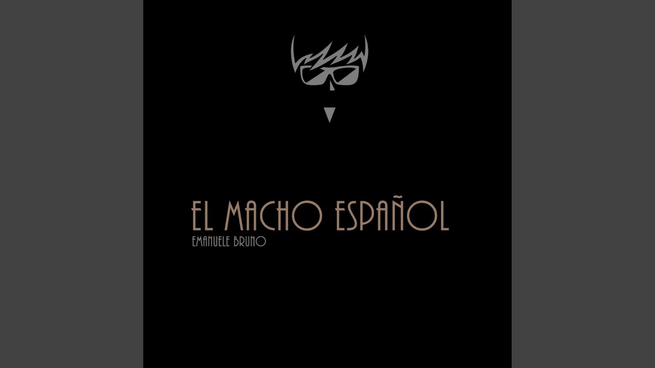 El Macho Espanol - YouTube