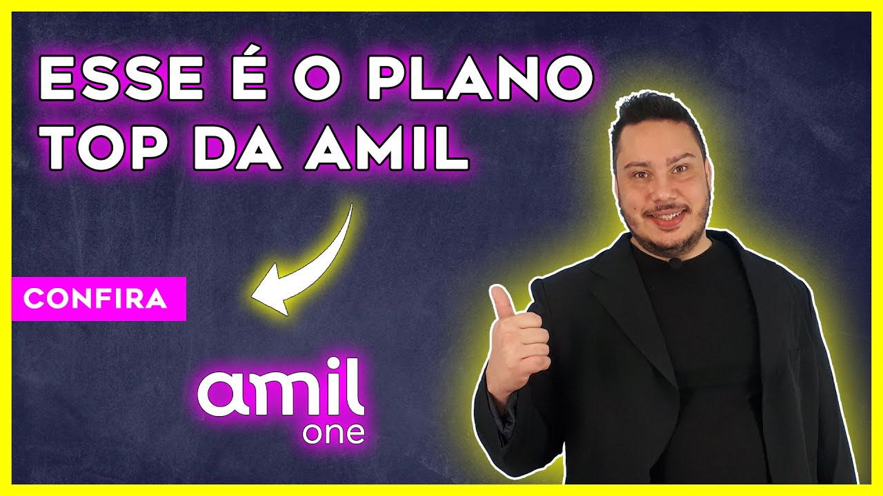 O MELHOR PLANO DE SAÚDE AMIL I ONE S6500 CONHEÇA AGORA! - YouTube