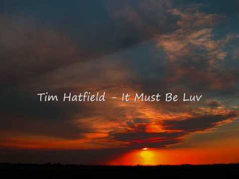 Tim Hatfield - It Must Be Luv - YouTube