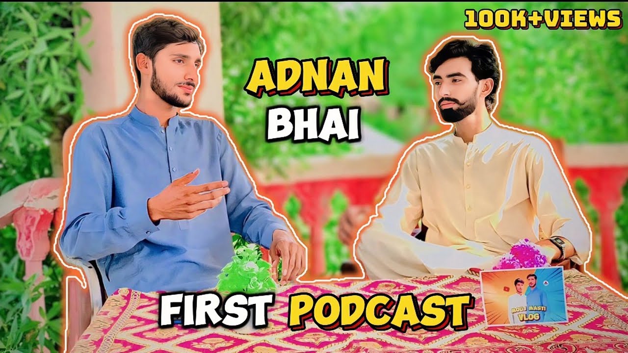 my first podcast || guest Adnan Bhai || Mouj masti vlog ️ - YouTube