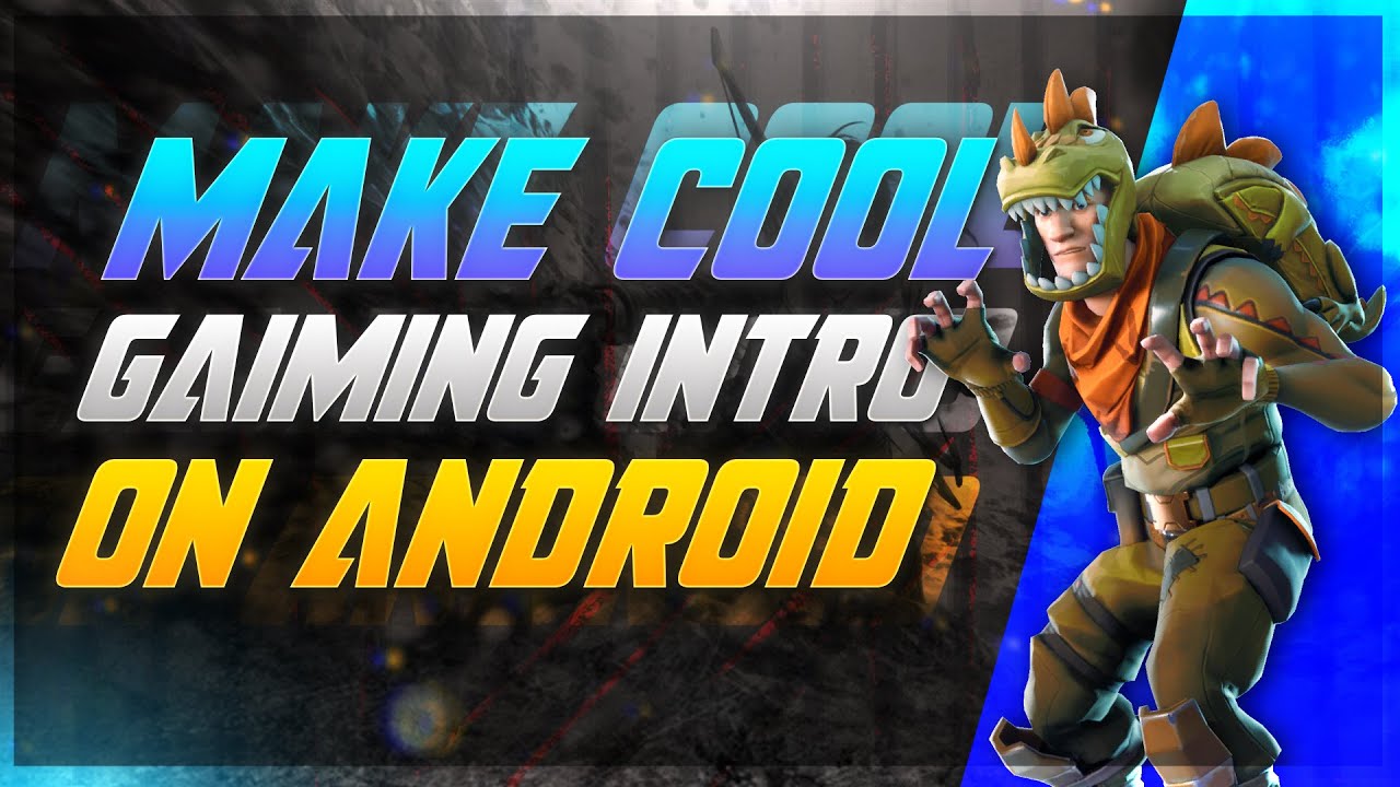 Make Cool Gaming Intro On Android | Creat Dope 3D Intro Tutorial On ...
