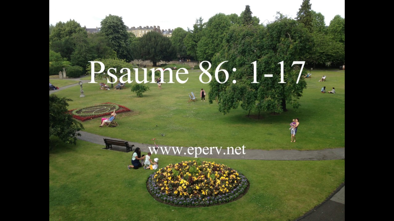 Psaume 86 1-17 "Dieu est plein d'amour pour ceux qui l'invoquent" - YouTube