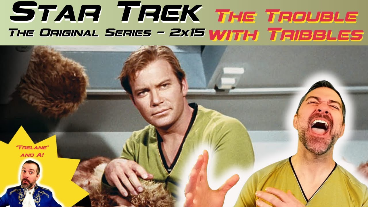 Star Trek: ToS THE TROUBLE WITH TRIBBLES (S2xE15 Reaction) - ReUpload! - YouTube
