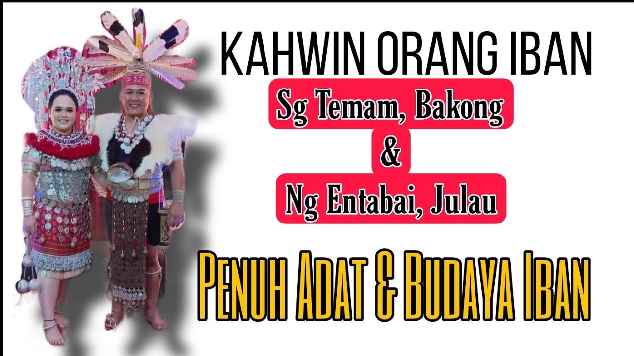 Majlis Perkahwinan Dayak Iban || Sg. Temam, Bakong vs Ng. Entabai ...