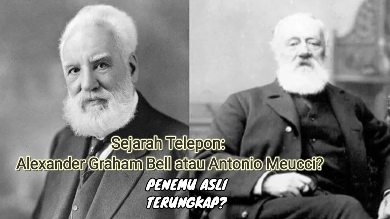 Sejarah Telepon: Alexander Graham Bell atau Antonio Meucci? #sejarah ...