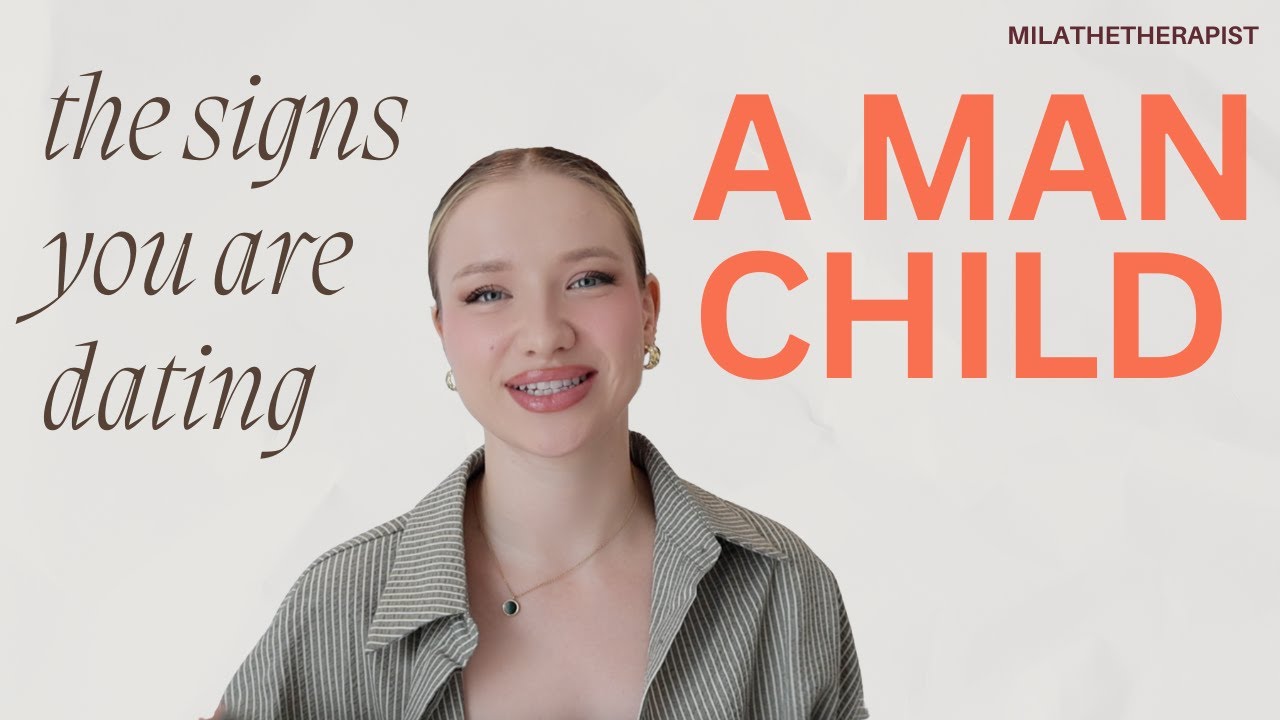 Signs You Are Dating a Man Child - YouTube