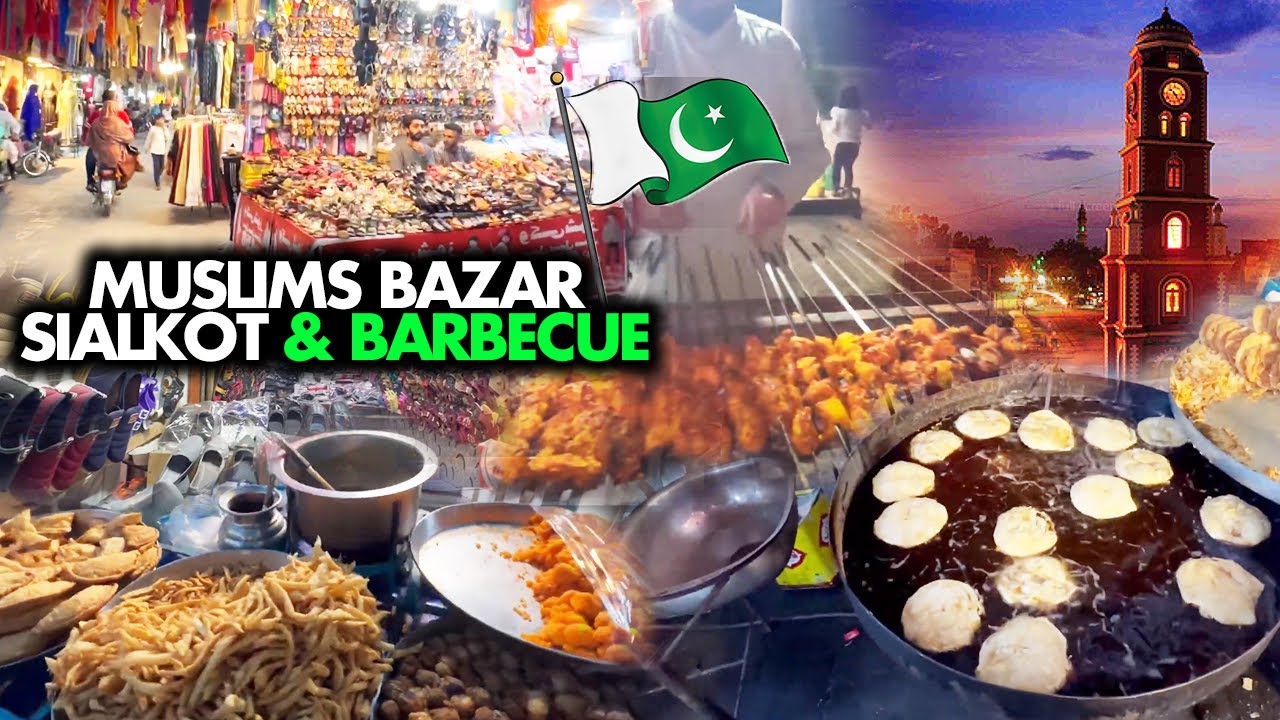 Muslim Bazar Sialkot | Sialkot ka sab se Sasta Bazar & Best Bbq in ...