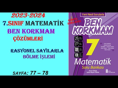 7. SINIF MATEMATİK:  BEN KORKMAM , RASYONEL SAYILARLA BÖLME İŞLEMİ, SAYFA : 77 - 78