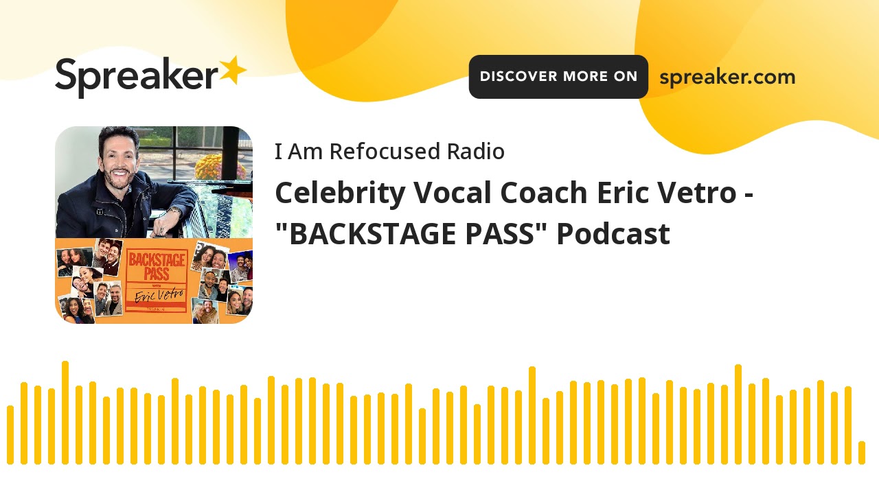 Celebrity Vocal Coach Eric Vetro - "BACKSTAGE PASS" Podcast - YouTube