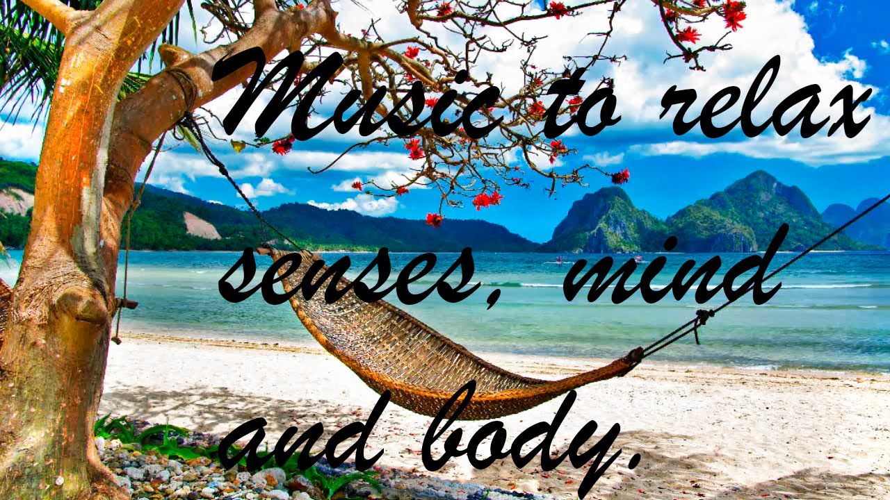 Music to relax sense, mind and body. - YouTube
