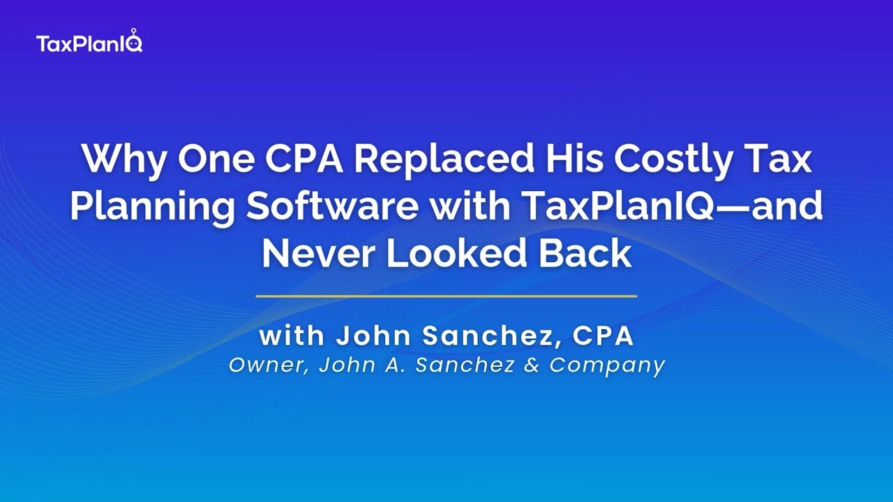 Why One CPA Replaced His Costly Tax Planning Software with TaxPlanIQ ...