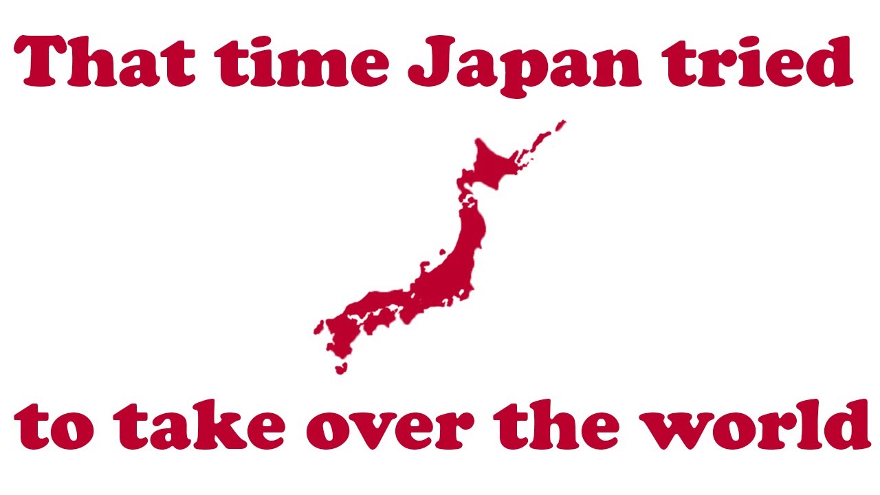 That one time Japan tried to take over the world - YouTube