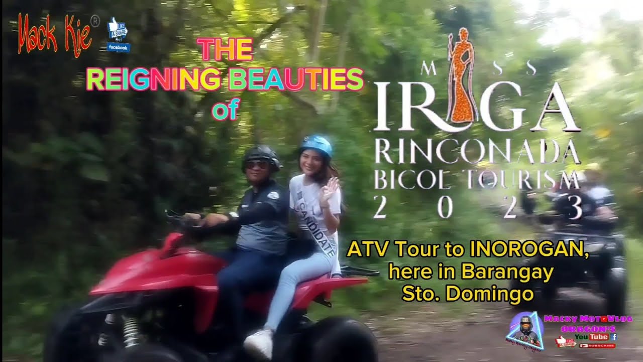 The REIGNING BEAUTIES ATV Tour to INOROGAN of MISS IRIGA RINCONADA ...