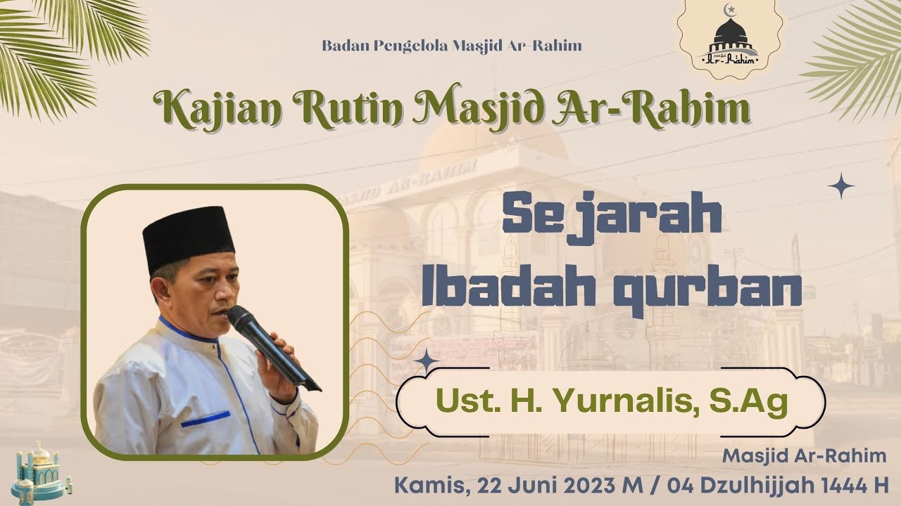 Sejaran Ibadah Qurban || Ust. H. Yurnalis, S.Ag || Masjid Ar-Rahim ...