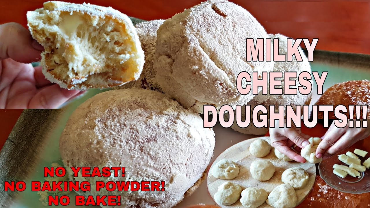 MILKY CHEESY DONUTS | NO YEAST! NO BAKING POWDER DONUTS! | van batula ...