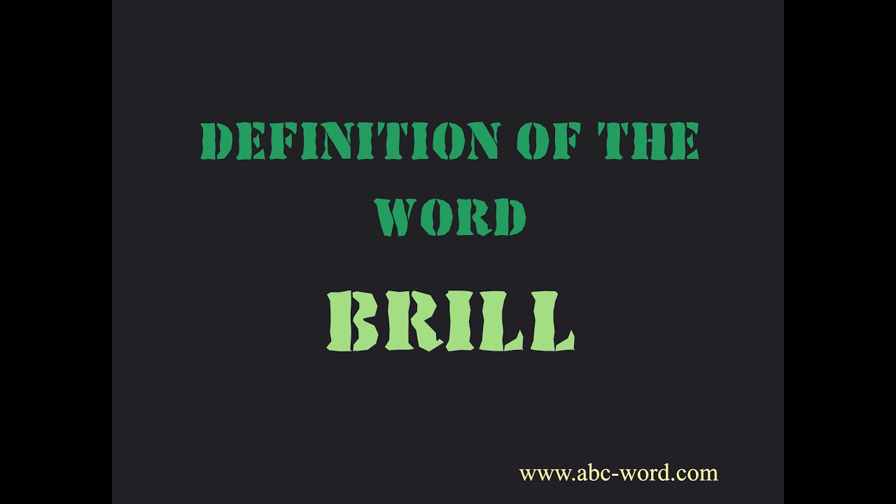 Definition of the word "Brill" - YouTube