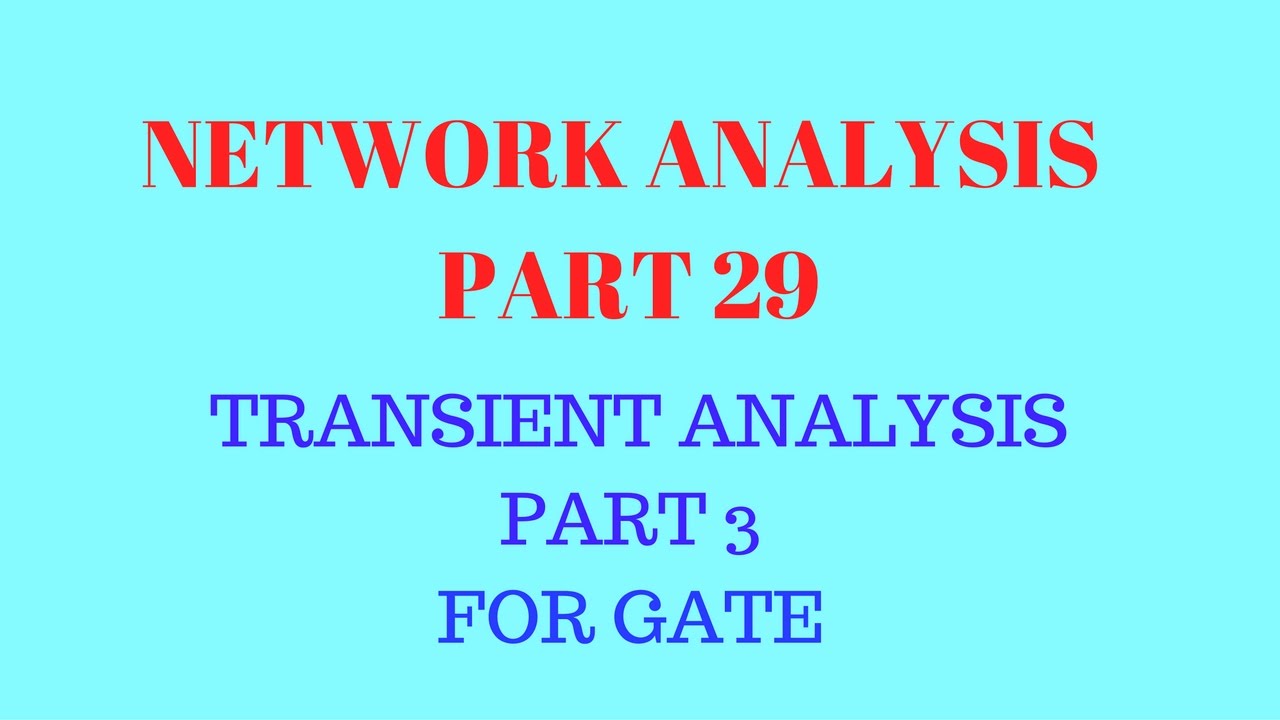 NETWORK ANALYSIS PART 29, Transient analysis 3 and mcq - YouTube