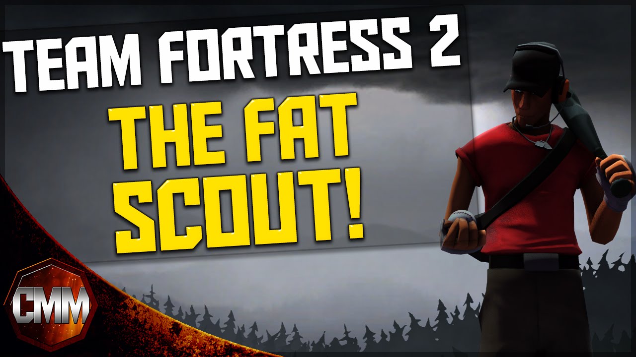 The Fat Scout - Team Fortress 2 - YouTube