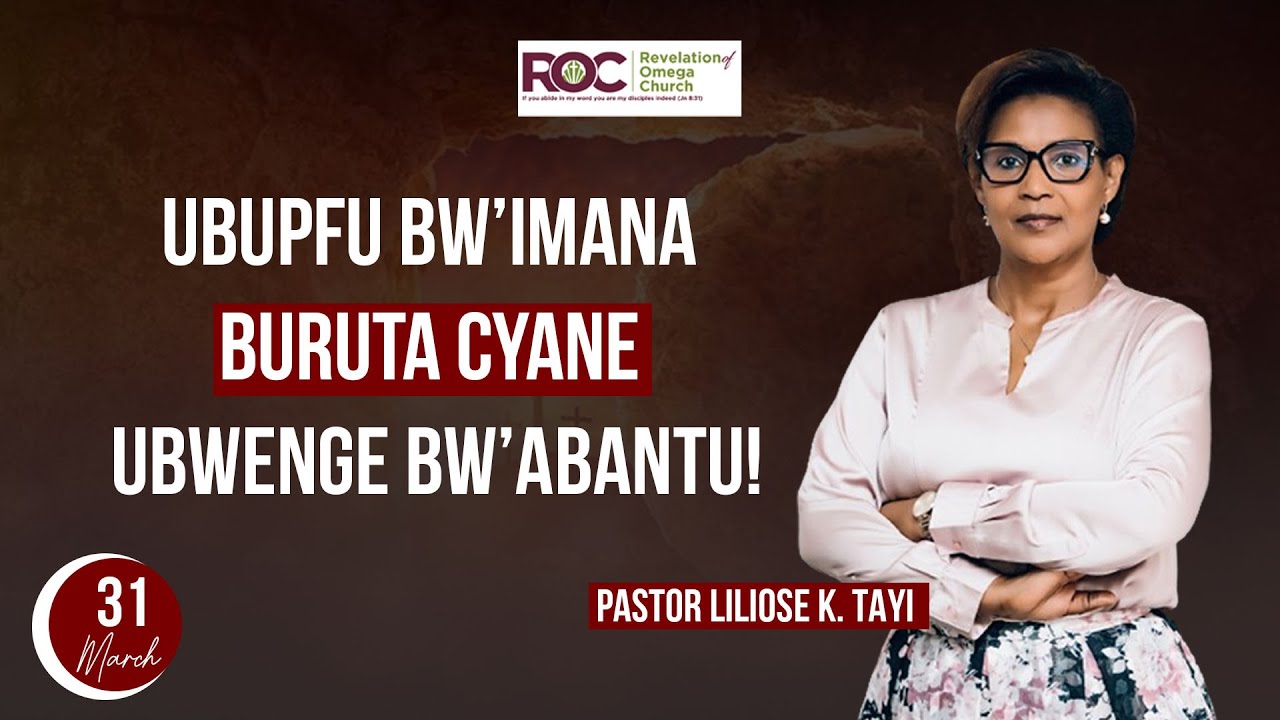 UBUPFU BW’IMANA BURUTA CYANE UBWENGE BW’ABANTU! - Pastor Liliose K ...